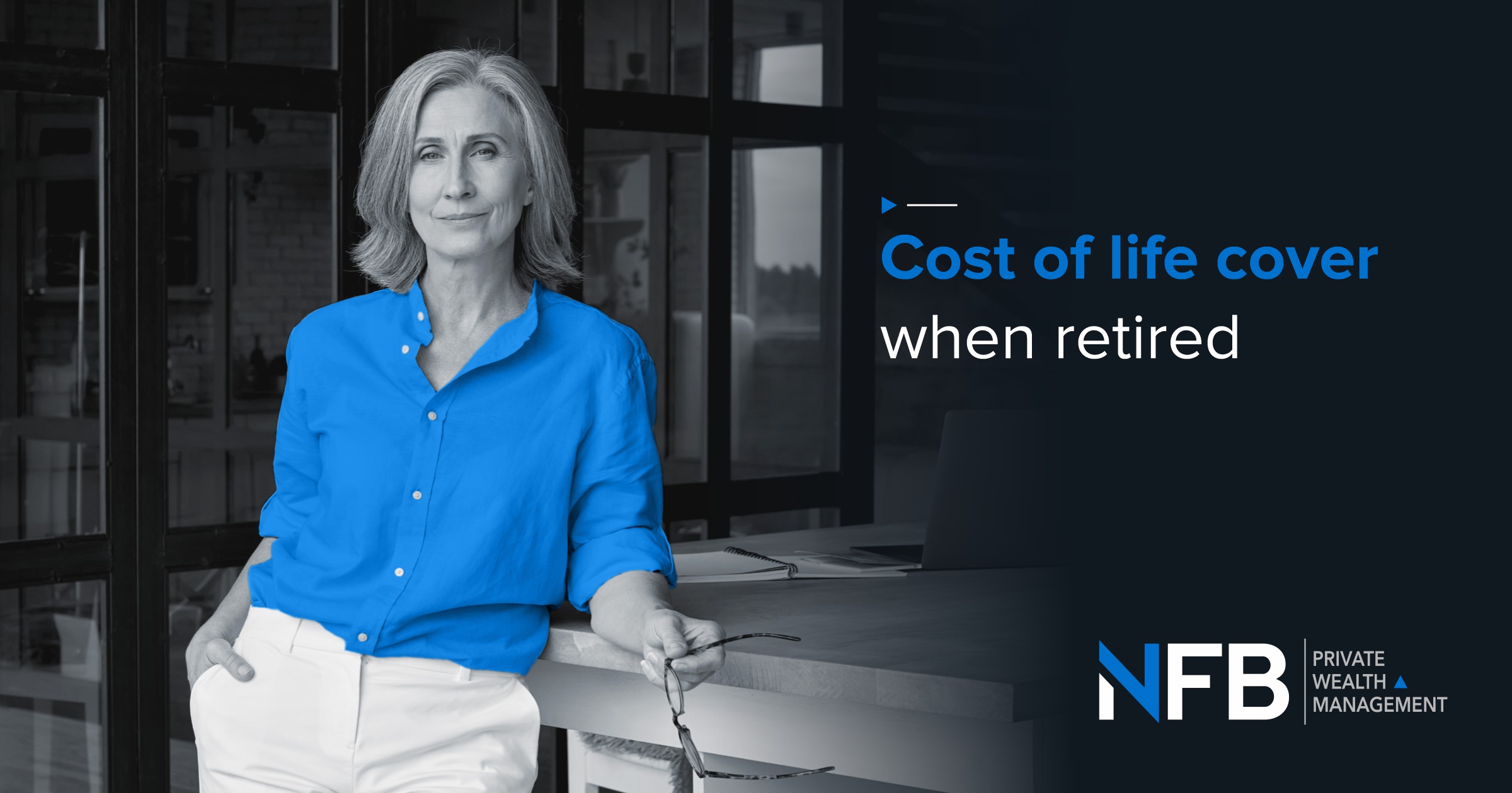 Cost of life cover when retired