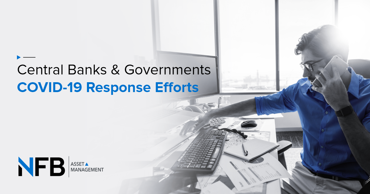 Central Banks & Governments COVID-19 Response Efforts