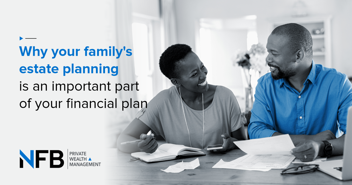 Why your family's estate planning is an important part of your ...