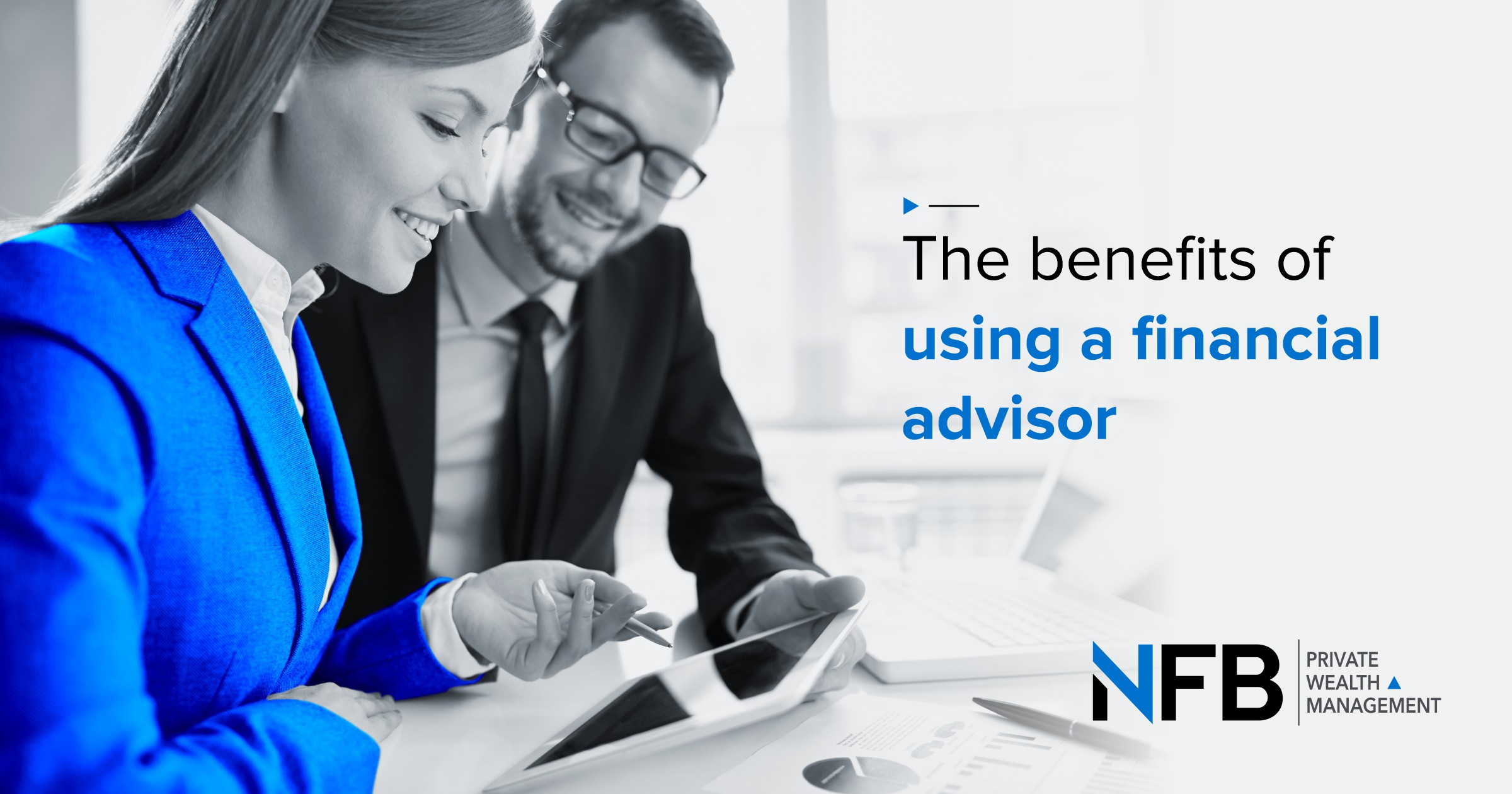 The benefits of using a financial advisor