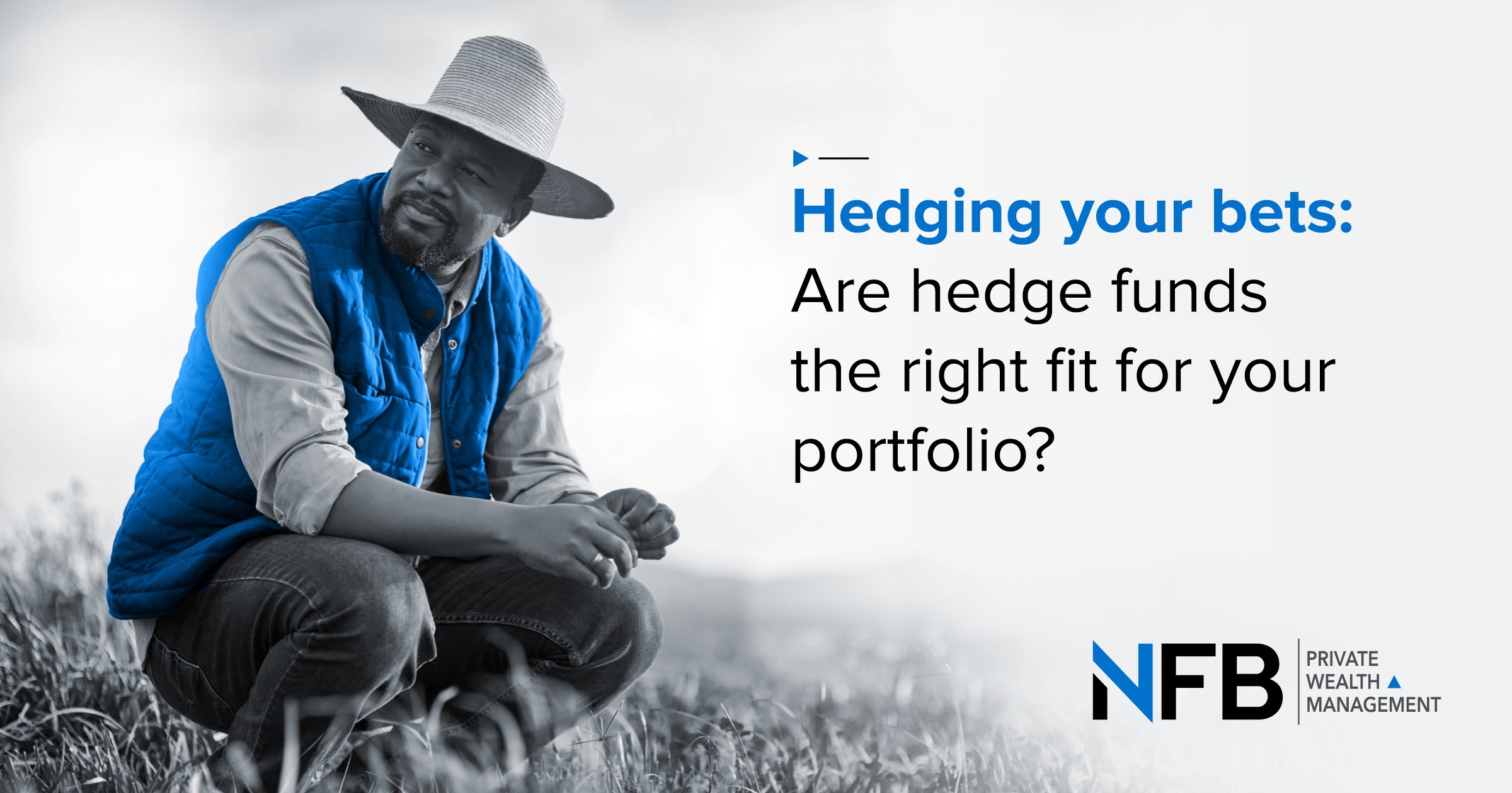 Hedging your bets: Are hedge funds the right fit for your portfolio?