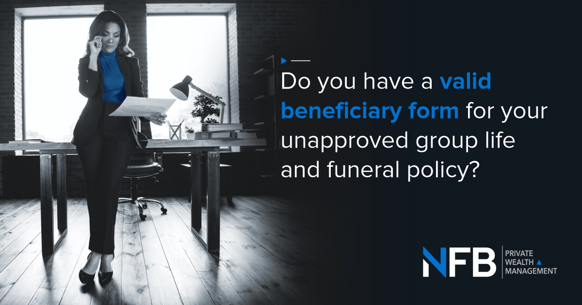 Do you have a valid beneficiary form for your unapproved group life and ...